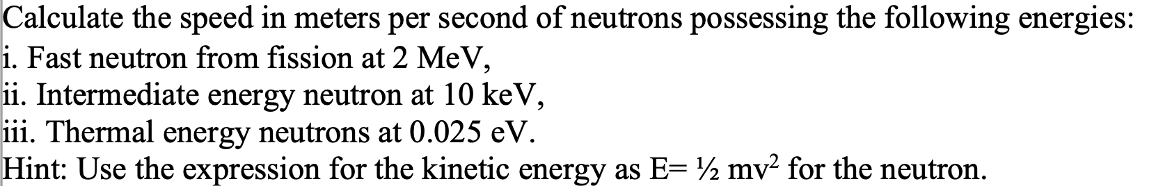 Solved Calculate the speed in meters per second of neutrons | Chegg.com