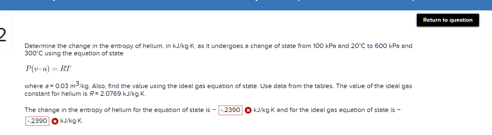 Solved Determine the change in the entropy of helium, in | Chegg.com