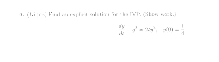 Solved 4. (15 pts) Find all explicii solution for the IVP | Chegg.com