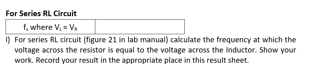 Solved I) For series RL circuit (figure 21 in lab manual) | Chegg.com