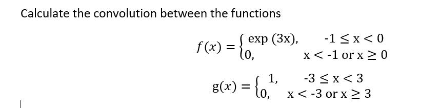 Solved Calculate the convolution between the functions | Chegg.com