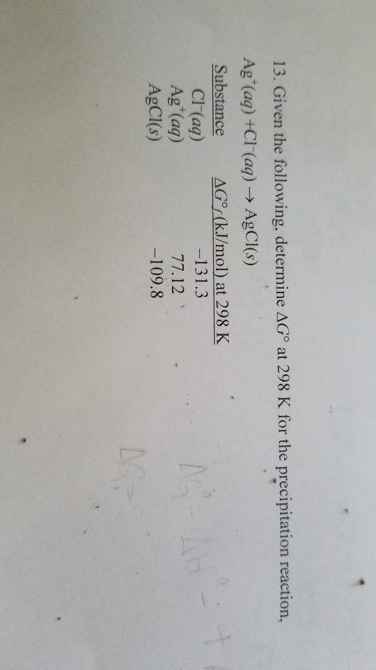 Solved 13. Given the following, determine ΔGo at 298 K for | Chegg.com