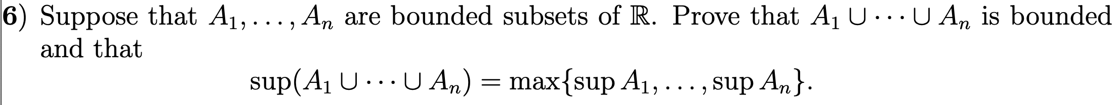 Solved 3) Suppose that A1,…,An are bounded subsets of R. | Chegg.com