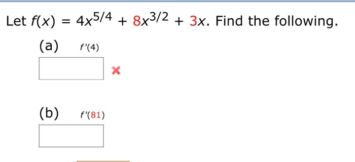 Solved Let f(x) -4x5/4 + 8x3/2 3x. Find the following. (a) | Chegg.com