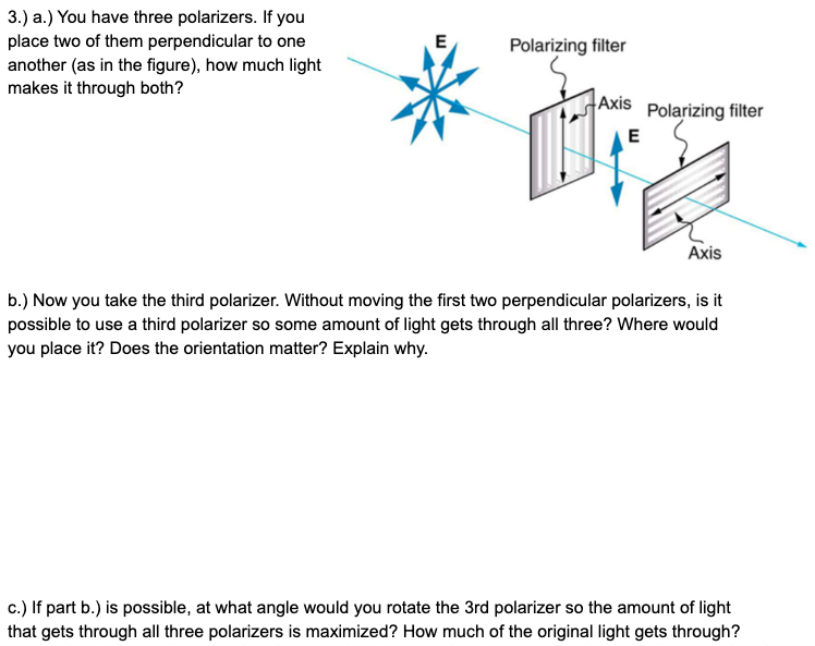 Solved E 3.) a.) You have three polarizers. If you place two | Chegg.com