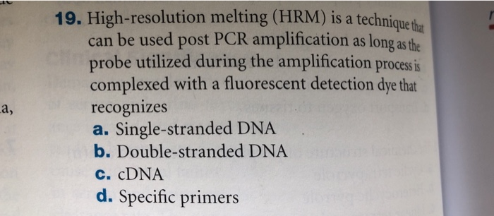 Solved 19. High-resolution melting (HRM) is a technique t | Chegg.com