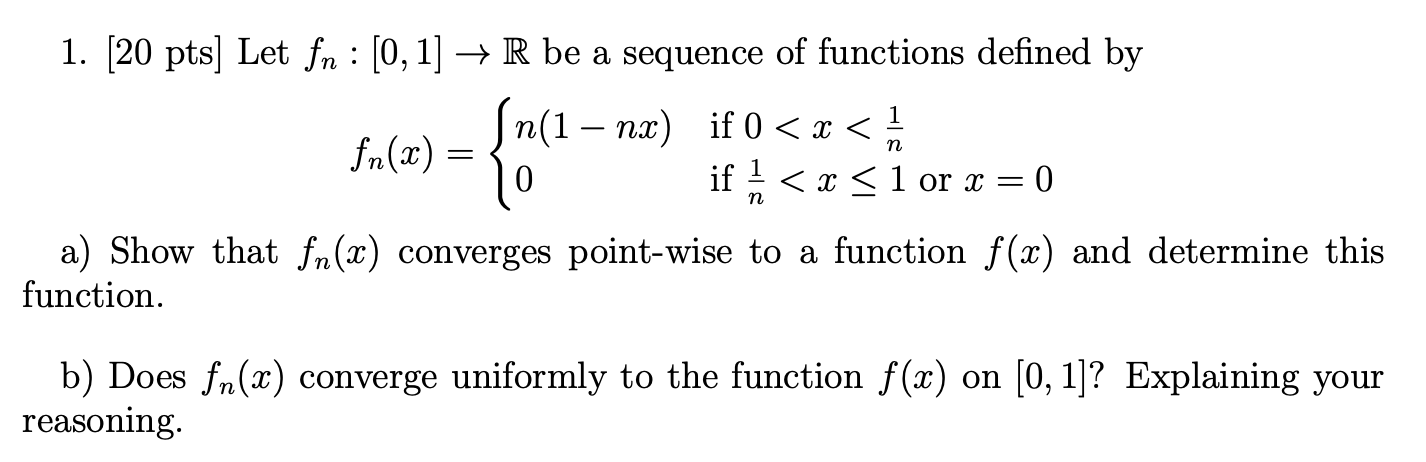 Solved n = 1. (20 pts] Let fn = [0, 1] +R be a sequence of | Chegg.com