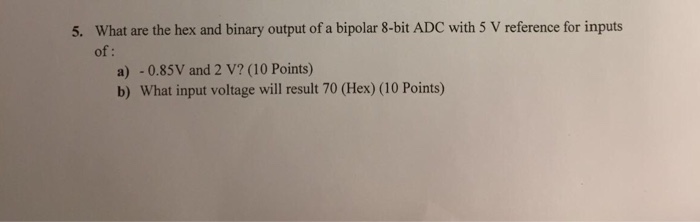 Solved 5. What are the hex and binary output of a bipolar | Chegg.com