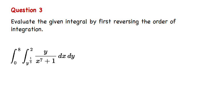Solved Question 3Evaluate the given integral by ﻿first | Chegg.com