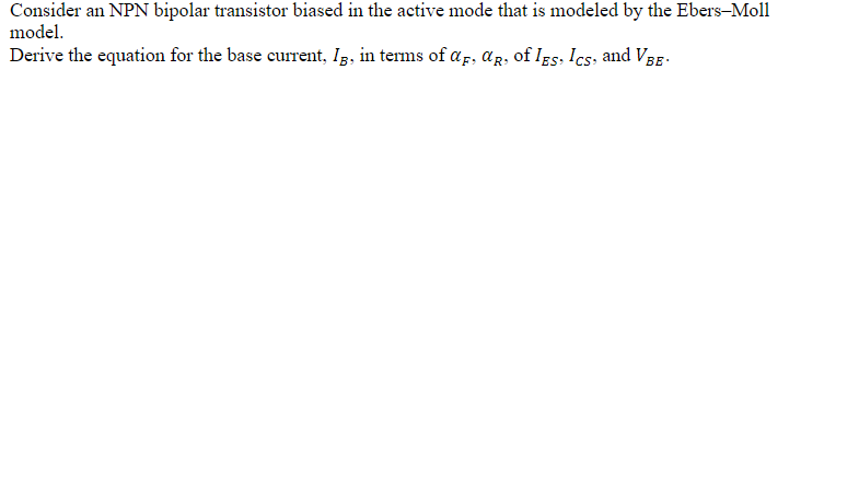 Solved Consider an NPN bipolar transistor biased in the | Chegg.com