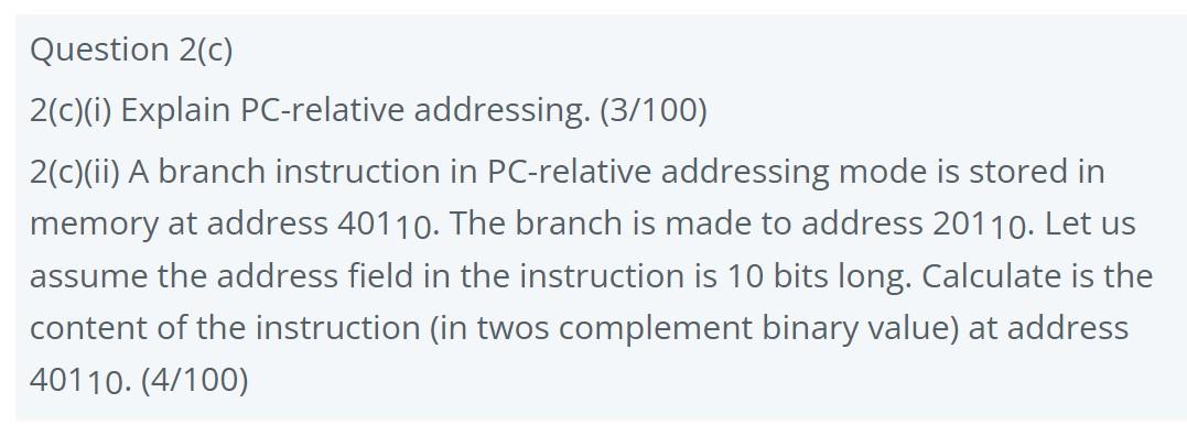 Solved Question 2(c) 2(c)(i) Explain PC-relative addressing. | Chegg.com
