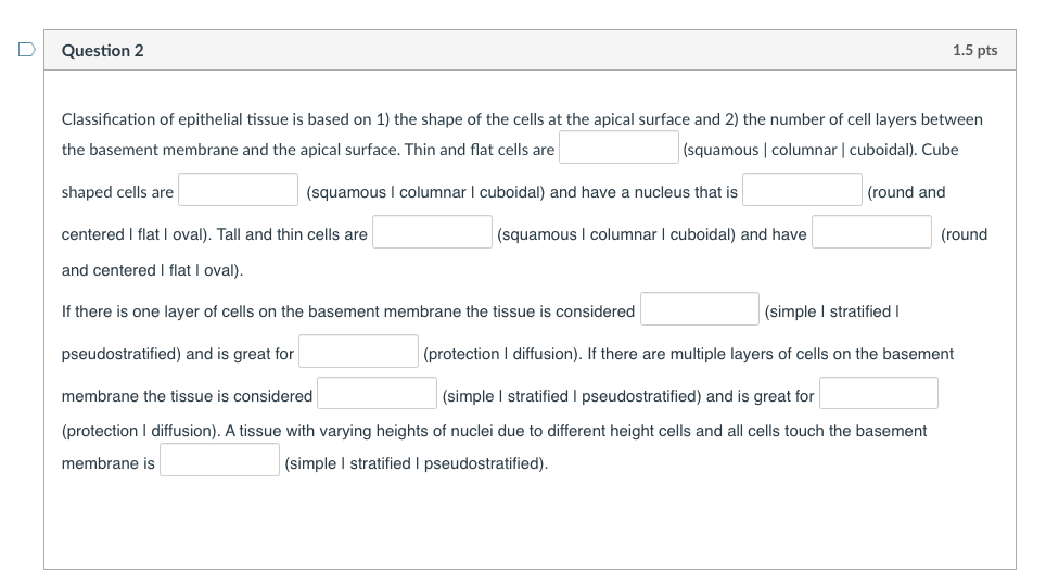 Solved Question 1 1.6 pts Epithelium consists of (closely | Chegg.com