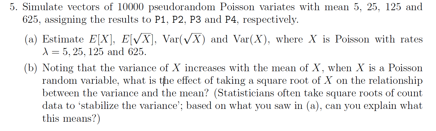 Solved 5. Simulate vectors of 10000 pseudorandom Poisson | Chegg.com
