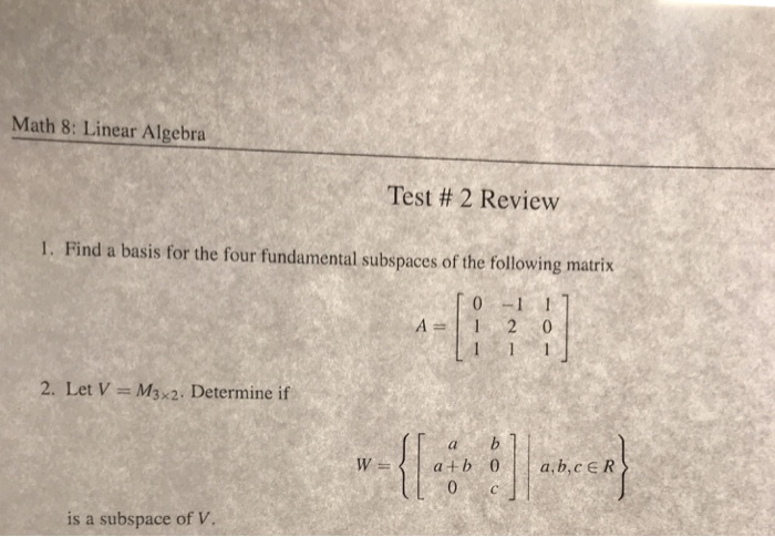 Solved Math 8: Linear Algebra Test # 2 Review 1. Find a | Chegg.com