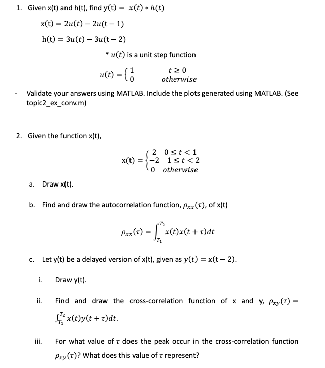 Solved 1. Given x(t) and h(t), find y(t)=x(t)∗h(t) | Chegg.com