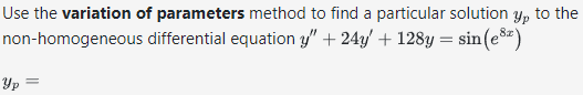 Solved Use the variation of parameters method to find a | Chegg.com