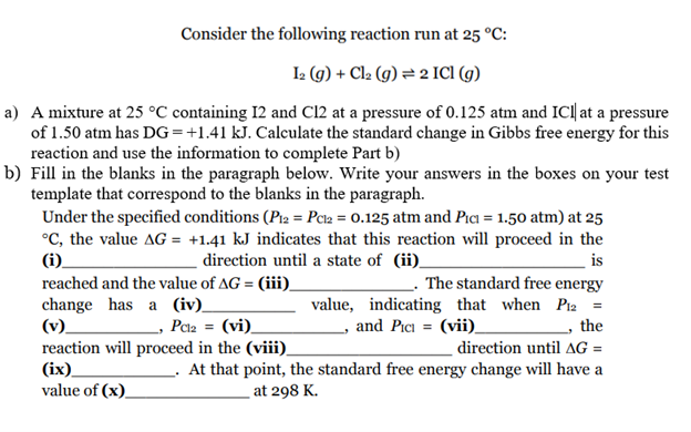 Solved Consider the following reaction run at 25 °C: 12 (g) | Chegg.com