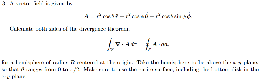 Solved 3. A vector field is given by A=r2 cos θ r + r2 cos | Chegg.com