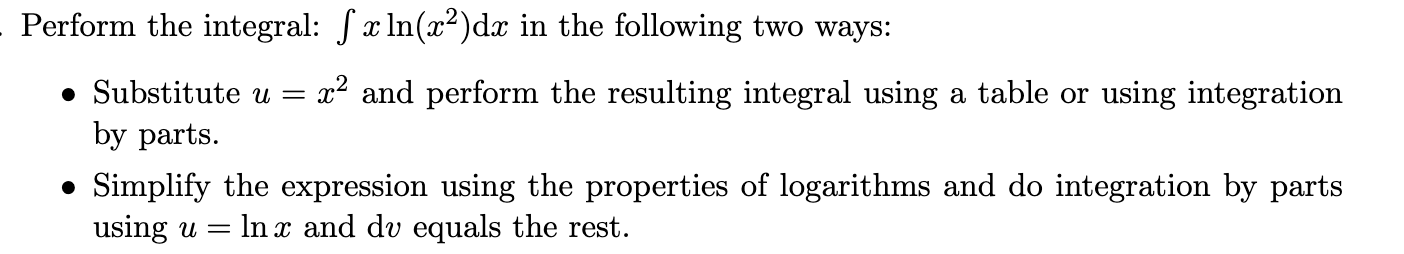 Solved Perform the integral: ∫xln(x2)dx in the following two | Chegg.com