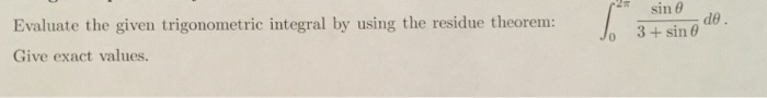 Solved Evaluate the given trigonometric integral by using | Chegg.com