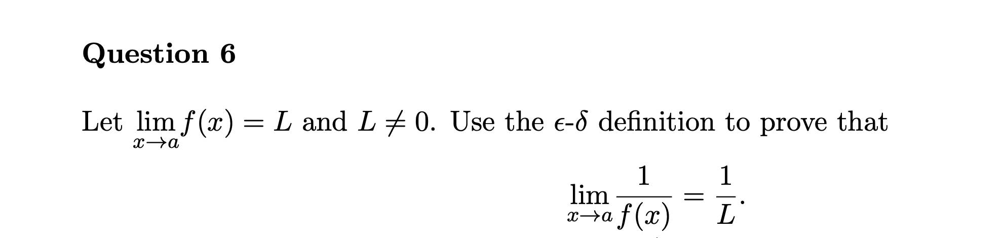Solved Let limx→af(x)=L and L =0. Use the ϵ−δ definition to | Chegg.com
