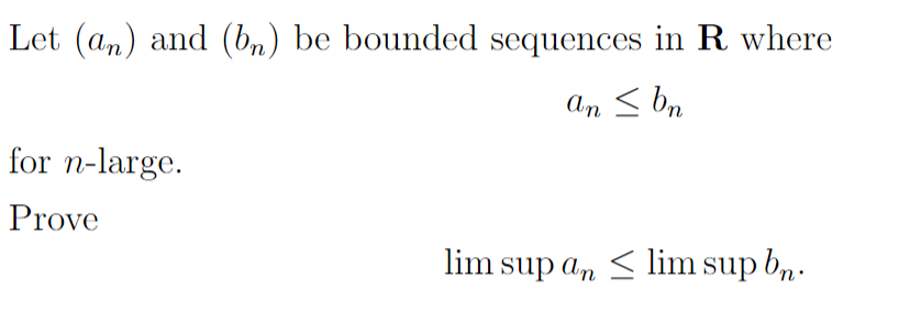 Solved Let (an) and (bn) be bounded sequences in R where an | Chegg.com