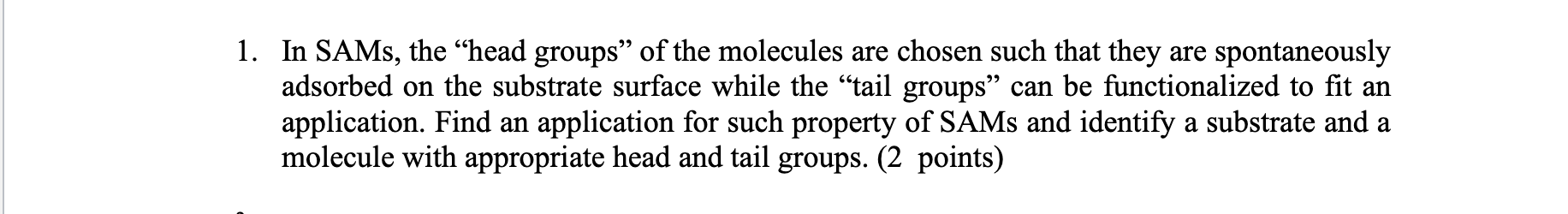 Solved 1. In SAMs, the "head groups" of the molecules are | Chegg.com