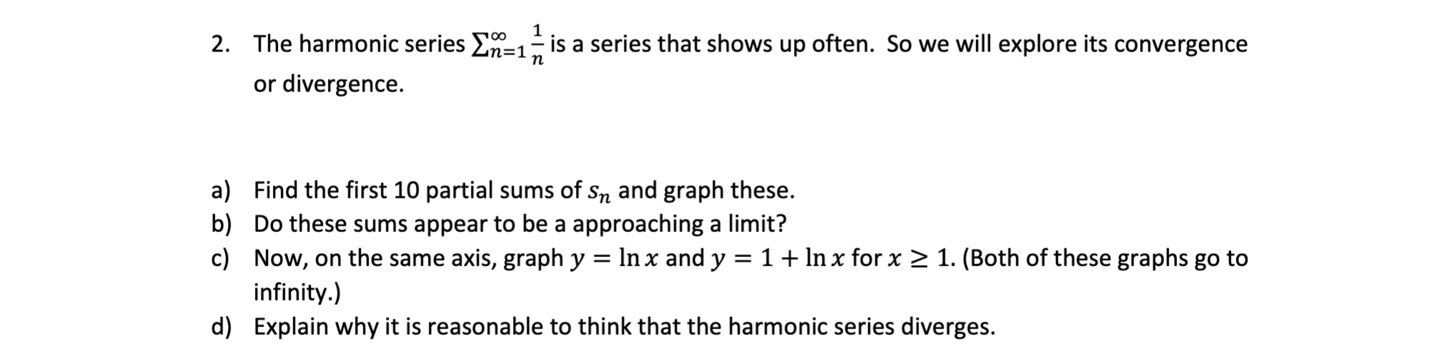 Solved 2. The harmonic series ∑n=1∞n1 is a series that shows | Chegg.com