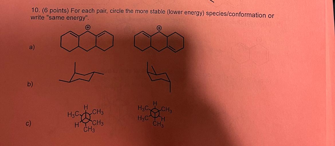 Solved 10. (6 points) For each pair, circle the more stable | Chegg.com
