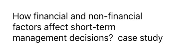 Solved How financial and non-financial factors affect | Chegg.com