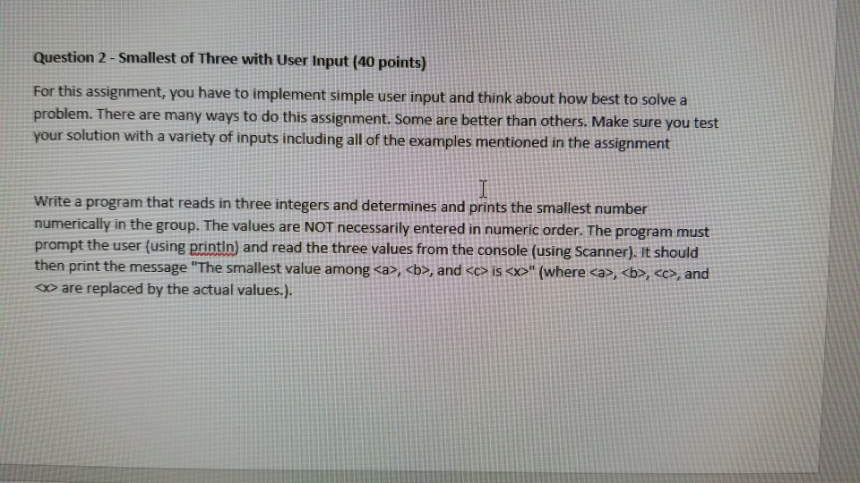 Solved Question 2 - Smallest of Three with User Input (40 | Chegg.com