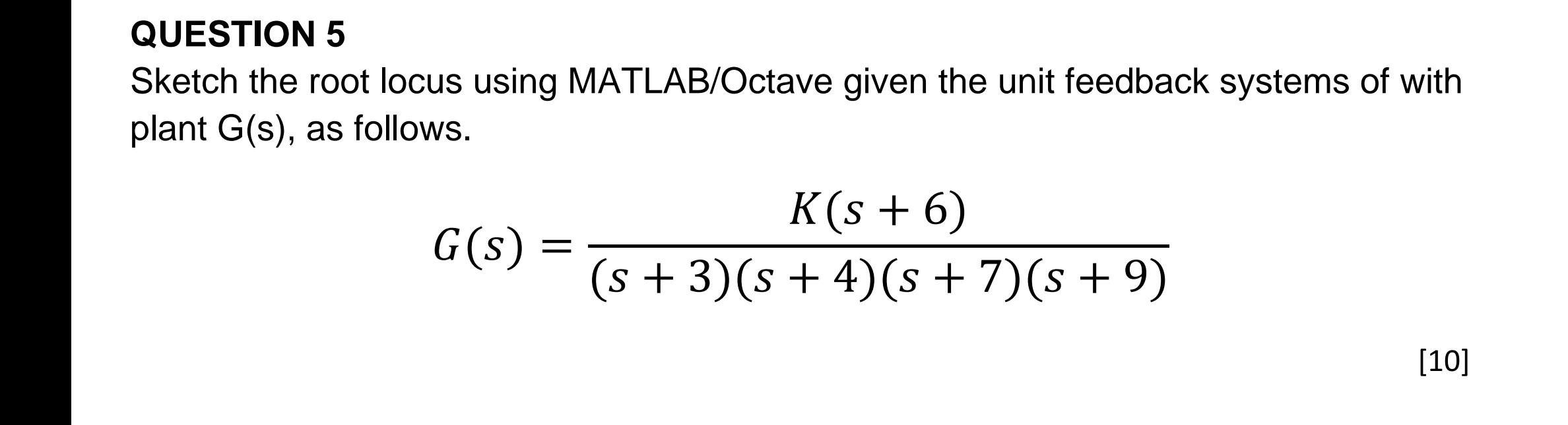 QUESTION 5 Sketch the root locus using MATLAB/Octave | Chegg.com