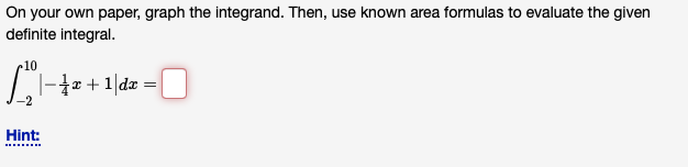 Solved On your own paper, graph the integrand. Then, use | Chegg.com