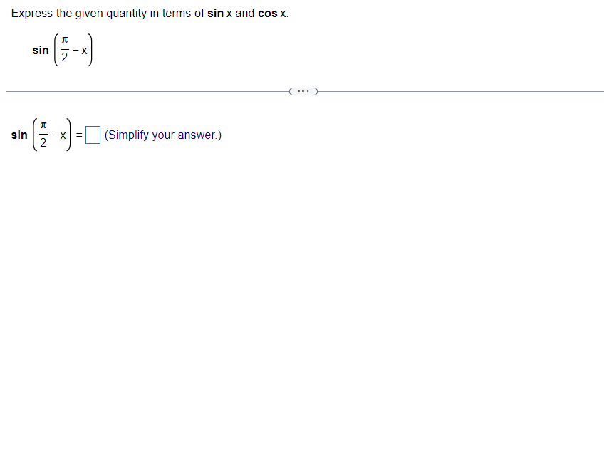 Solved Express the given quantity in terms of sinx and cosx. | Chegg.com