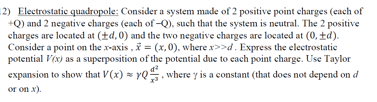 Solved 12) Electrostatic quadropole: Consider a system made | Chegg.com