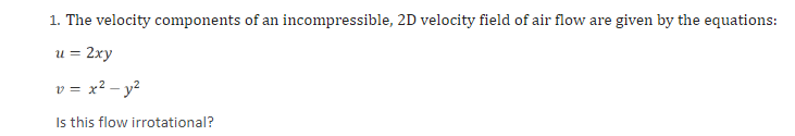Solved 1. The velocity components of an incompressible, 2D | Chegg.com
