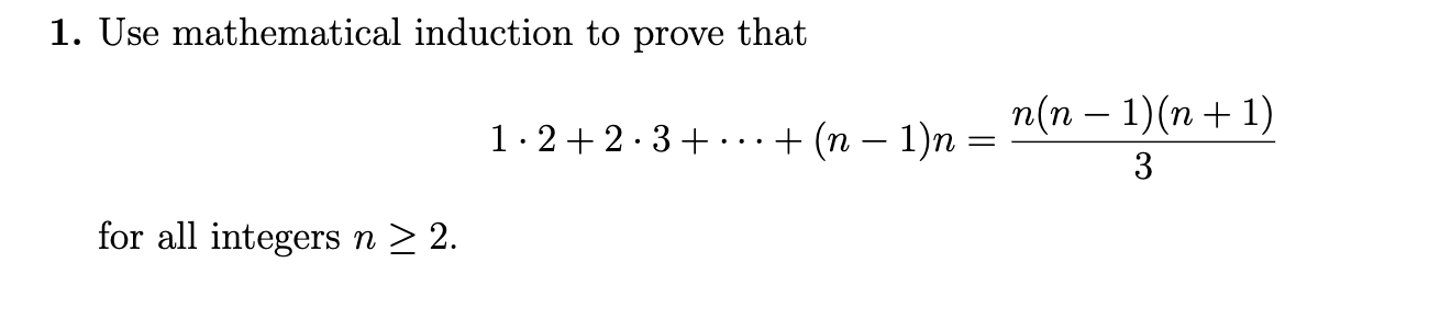 Solved Use mathematical induction to prove that 1 ·2 + 2 ·3 | Chegg.com