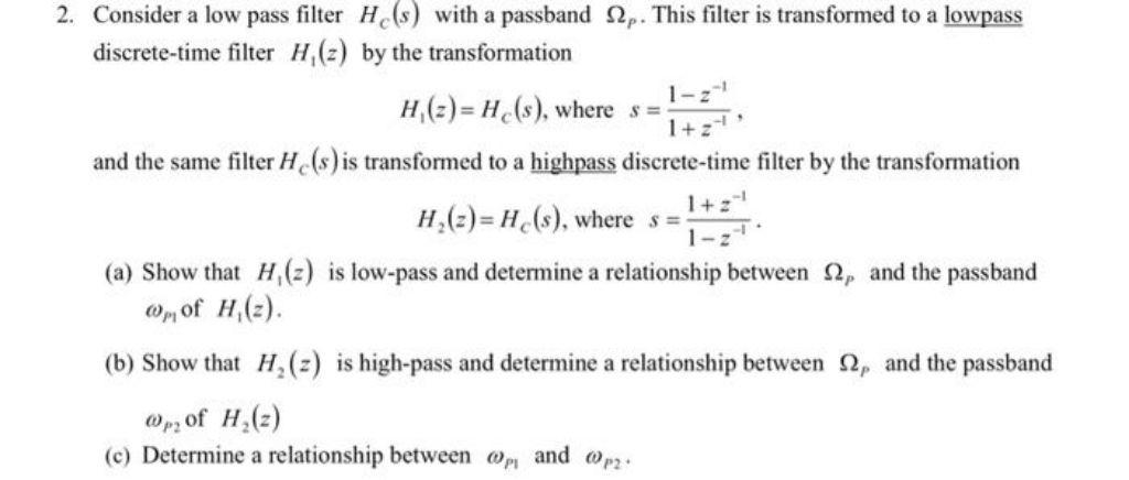 Solved Consider a low pass filter Hc(s) with a passband ΩP. | Chegg.com
