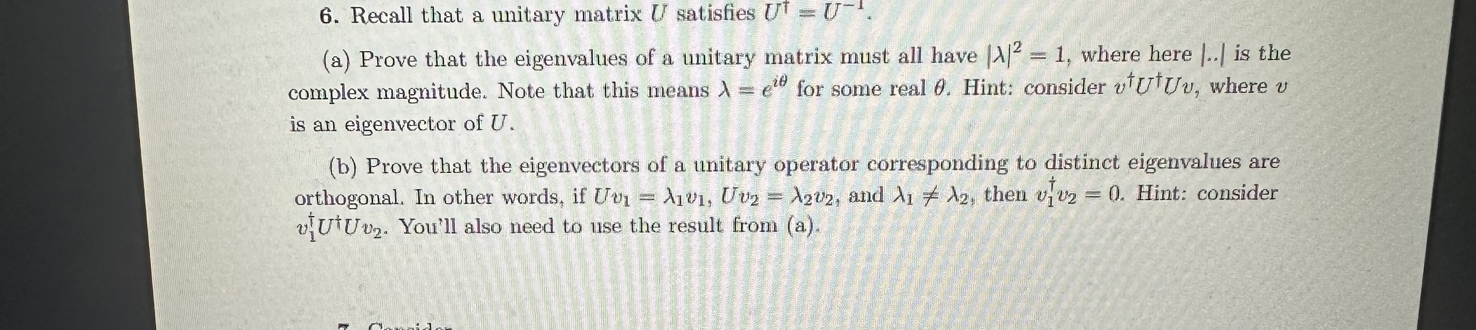 Solved (a) Prove that the eigenvalues of a unitary matrix | Chegg.com