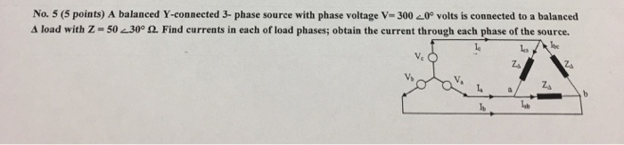 Solved No. 5 (5 points) A balanced Y-connected 3- phase | Chegg.com
