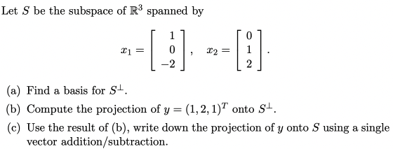 Solved Let S be the subspace of R3 spanned by | Chegg.com