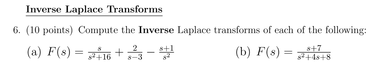 Solved Inverse Laplace Transforms 6. (10 points) Compute the | Chegg.com