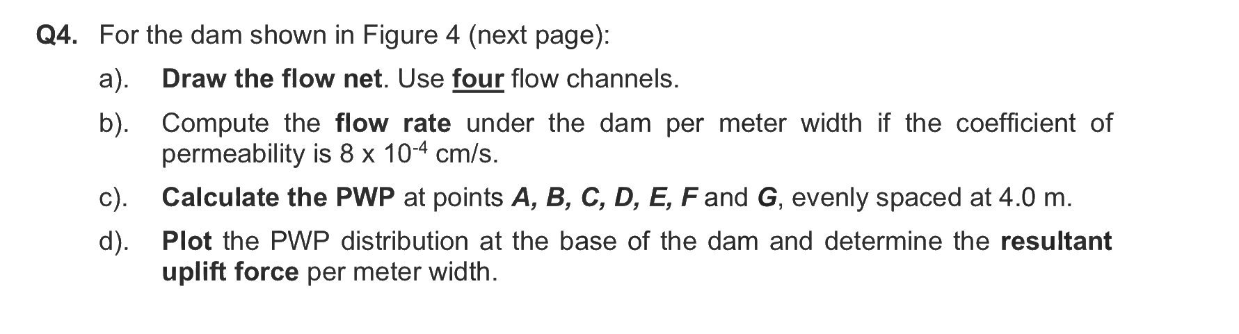 Solved Q4. For the dam shown in Figure 4 (next page): a). | Chegg.com