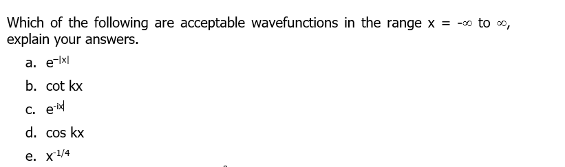 Solved Which of the following are acceptable wavefunctions | Chegg.com