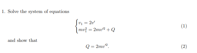 Solved 1. Solve the system of equations Vi = 2v (1) mv = | Chegg.com