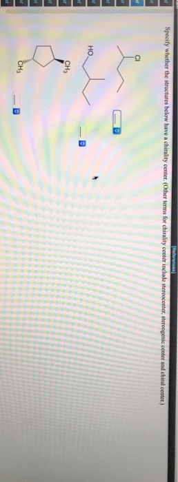 Solved Specify whether the structures below have a chirality | Chegg.com