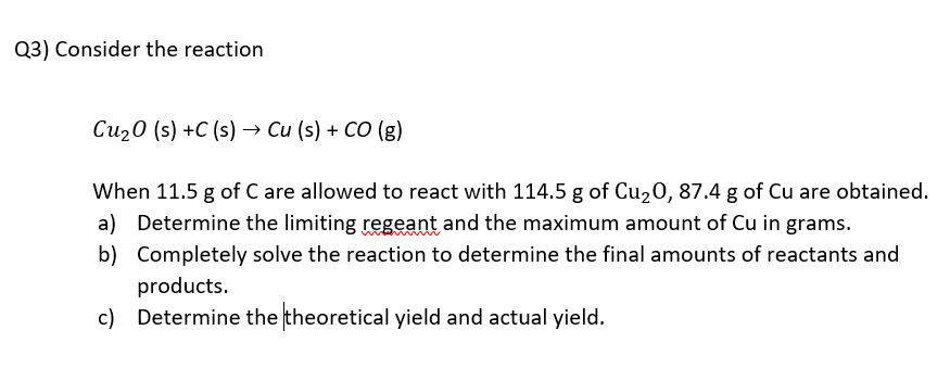 Solved Q3) Consider the reaction Cu2O(s)+C(s)→Cu(s)+CO(g) | Chegg.com