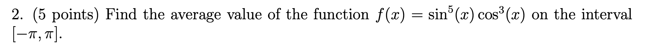 Solved 2. (5 points) Find the average value of the function | Chegg.com