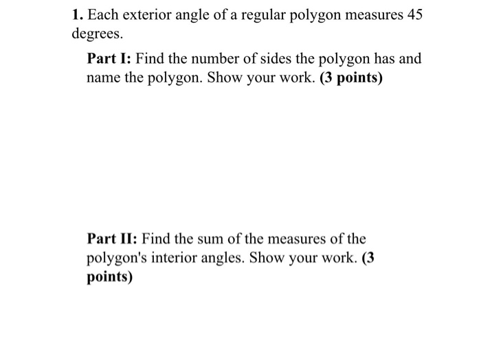 Solved 1. Each exterior angle of a regular polygon measures | Chegg.com