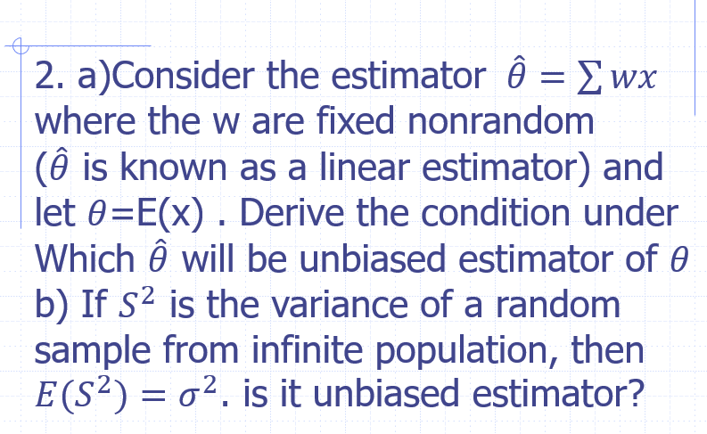 Solved 2. a)Consider the estimator θ^=∑wx where the w are | Chegg.com